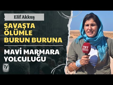Savaş bölgelerinde ölümle burun buruna | Mavi Marmara yolculuğu... | TRT günleri | Elif Akkuş