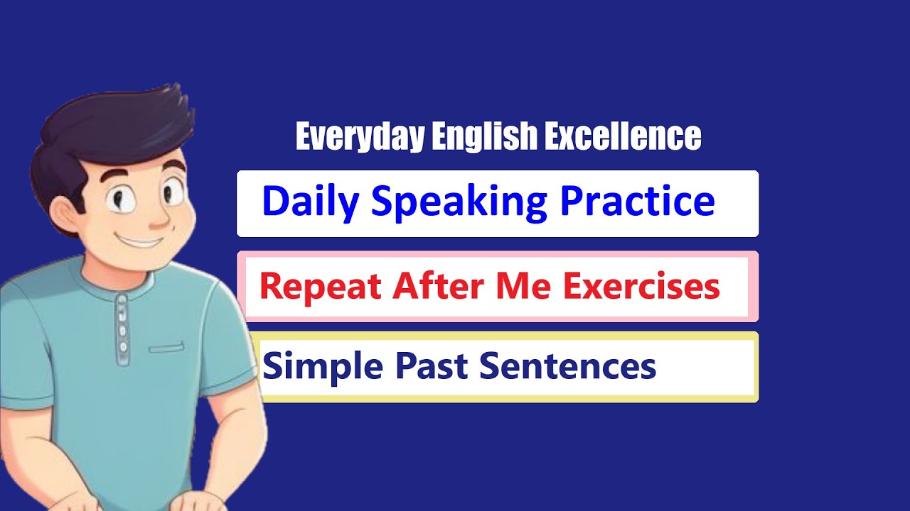Master Simple Past Tenses with Repeat After Me Sentences | Everyday ...