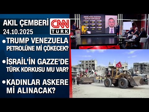 Trump Venezuela petrolüne mi çökecek? İsrail'de Türk bayrağı korkusu! - Akıl Çemberi 24.10.2025 Cuma