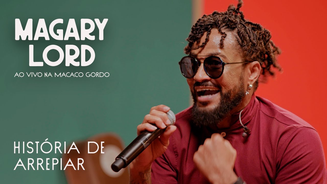 Magary Lord - História de Arrepiar | Ao Vivo na Macaco Gordo - YouTube ...