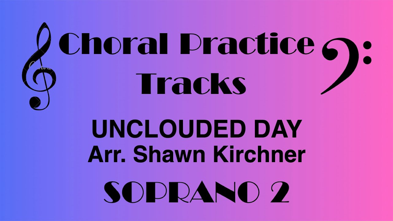 Unclouded Day | Arr. Shawn Kirchner SOPRANO 2 Choral Rehearsal Part ...