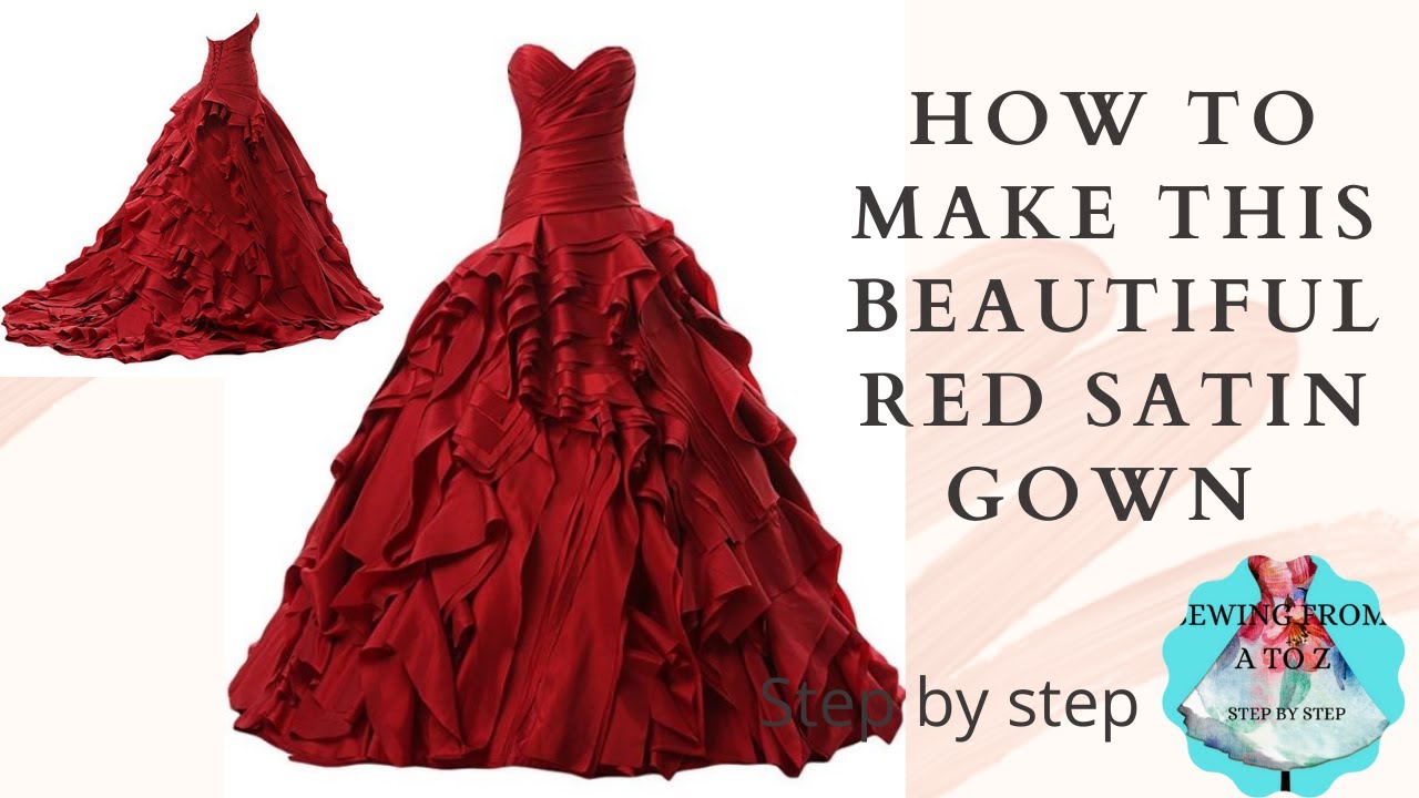 HOW TO MAKE THIS BEAUTIFUL RED SATIN GOWN,STEP BY STEP#sewing # ...