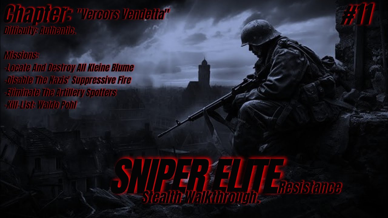 SNIPER ELITE RESISTANCE Stealth Walkthrough #11: Vercors Vendetta ...