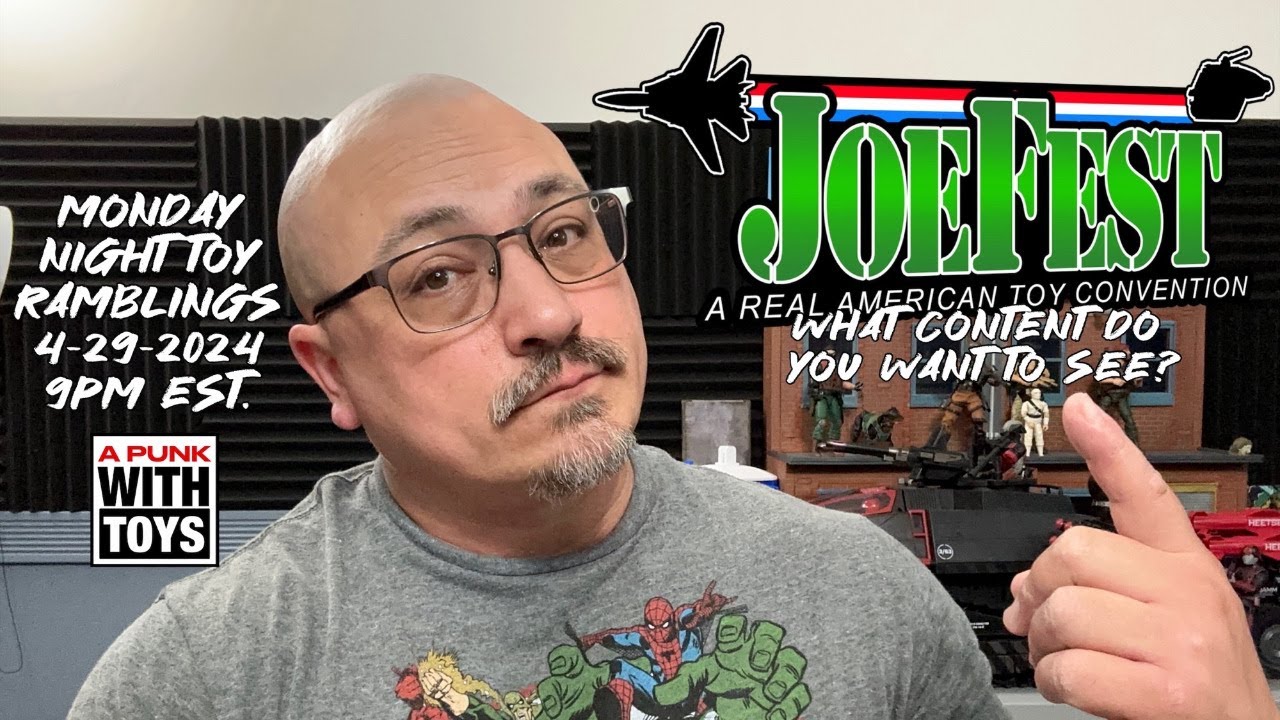 Monday Night Toy Rambling's 4-29-2024 Joe Fest-What Content Would You ...