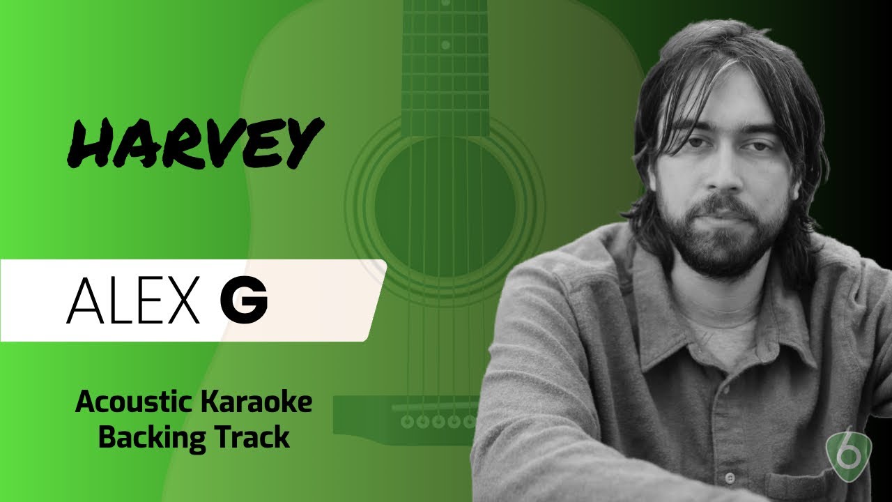 Harvey (Alex G) - Karaoke Acoustic Guitar only Backing Track with ...