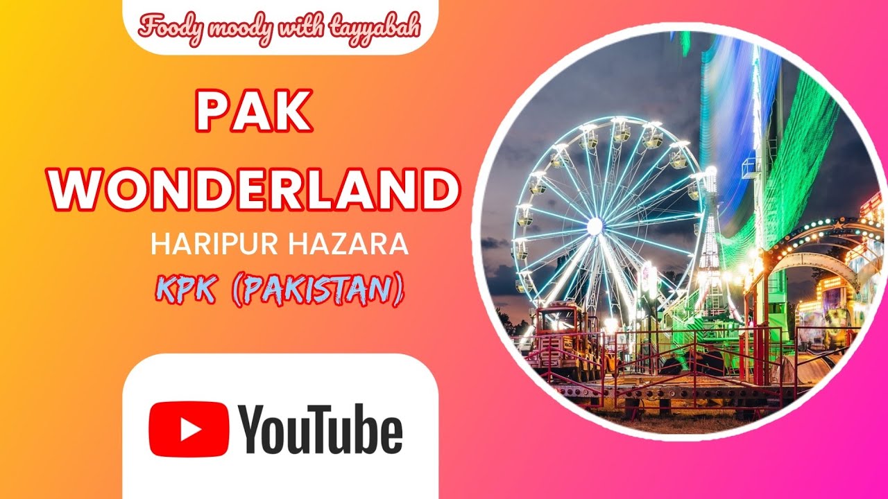 Pak wonderland | Park Haripur | KPK Beauty | Pakistan - YouTube