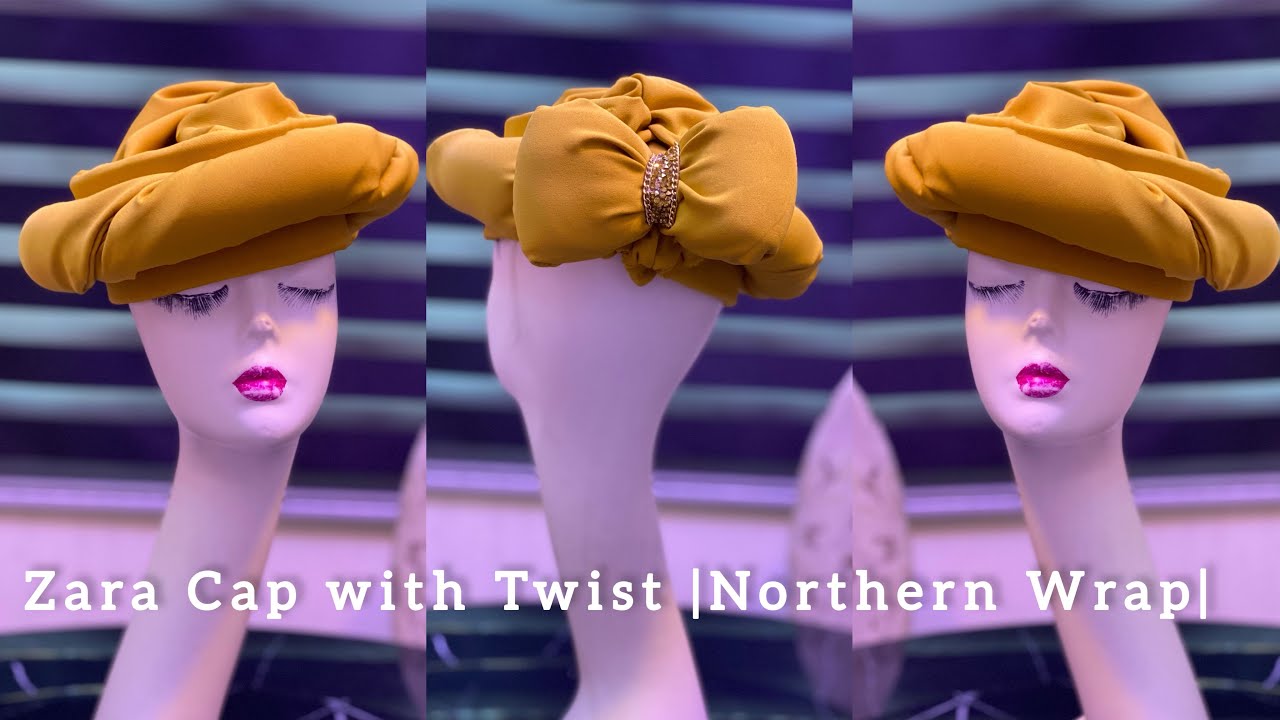How to Make Zara Cap With Elastic and a Twist | Northern Wrap | - YouTube