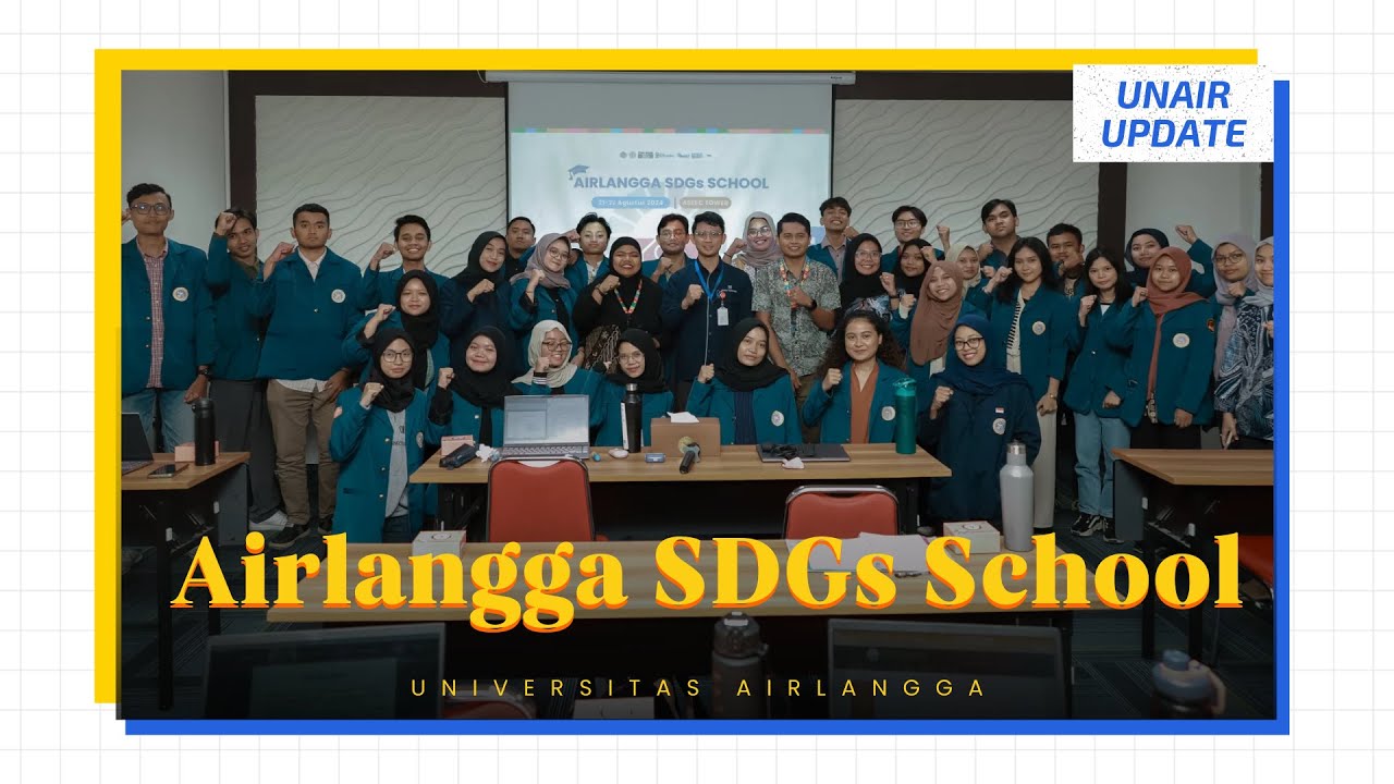 Perdana! UNAIR Gelar Airlangga SDGs School | UNAIR Update - YouTube