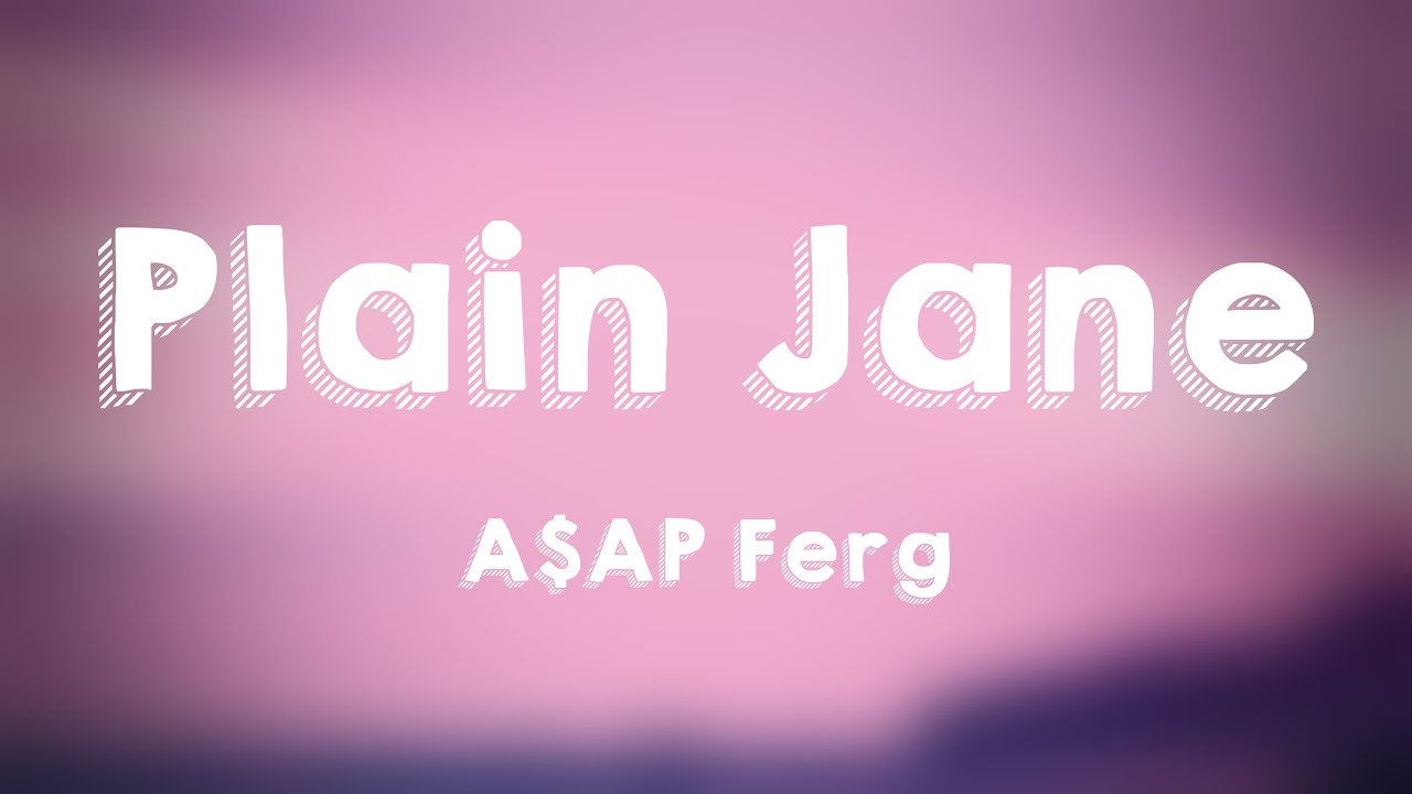 Plain Jane - A$AP Ferg (Lyrics Video) 🐡 - YouTube