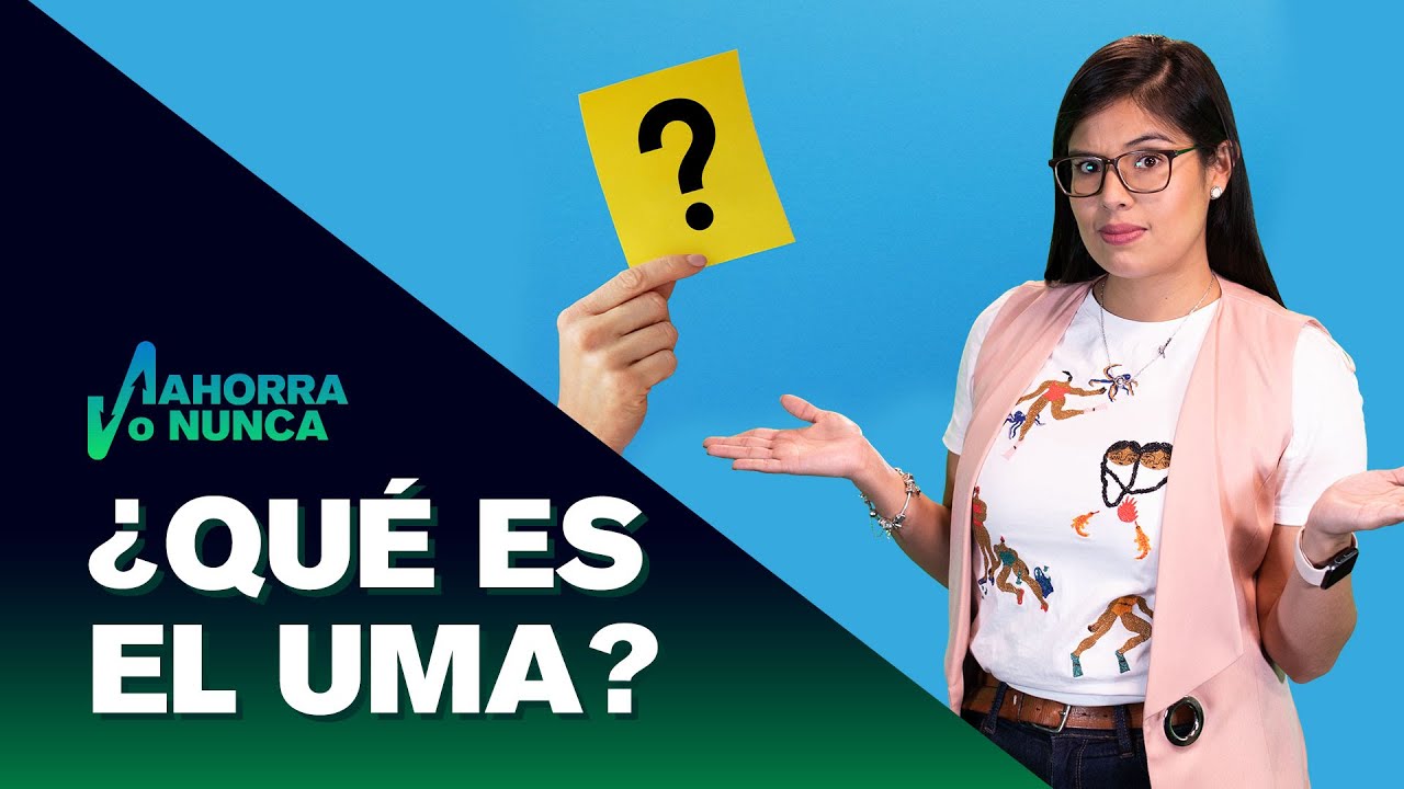 ¿QUE ES EL UMA Y PARA QUE ME SIRVE?| Dinero en Imagen - YouTube