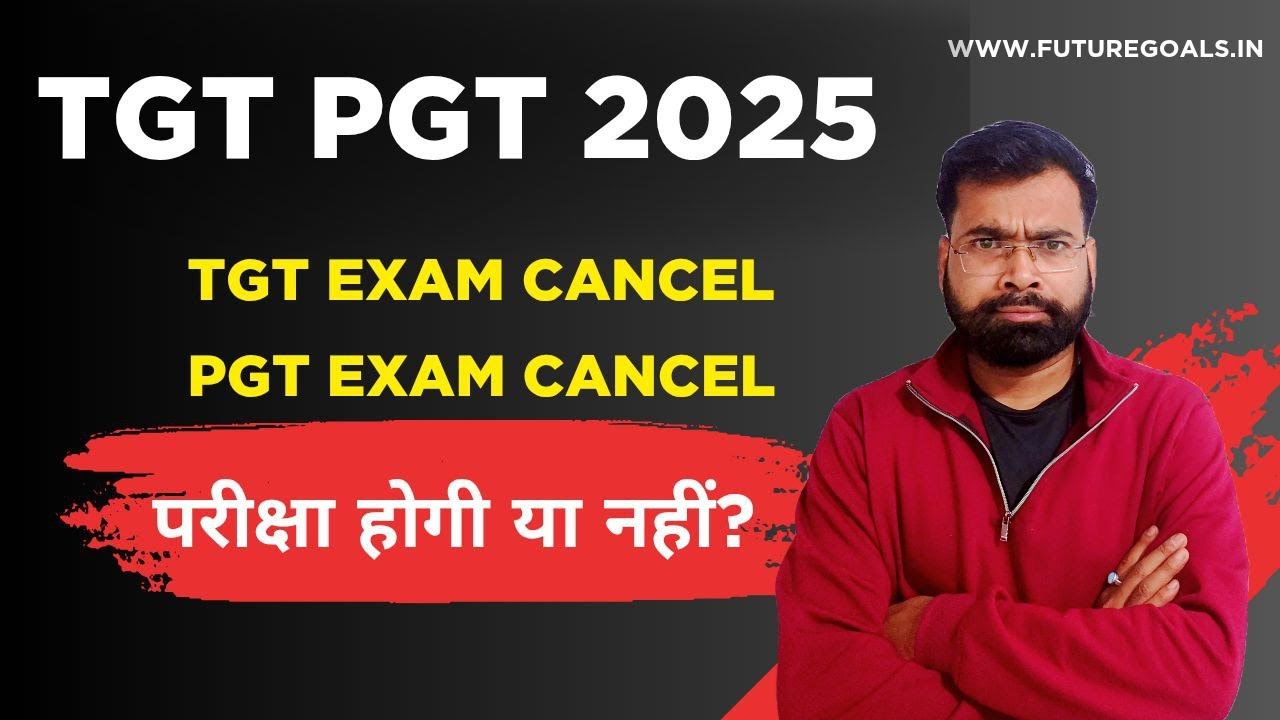 TGT PGT EXAM Cancle | PGT EXAM 2025 | TGT PGT Exam date | Future Goals ...