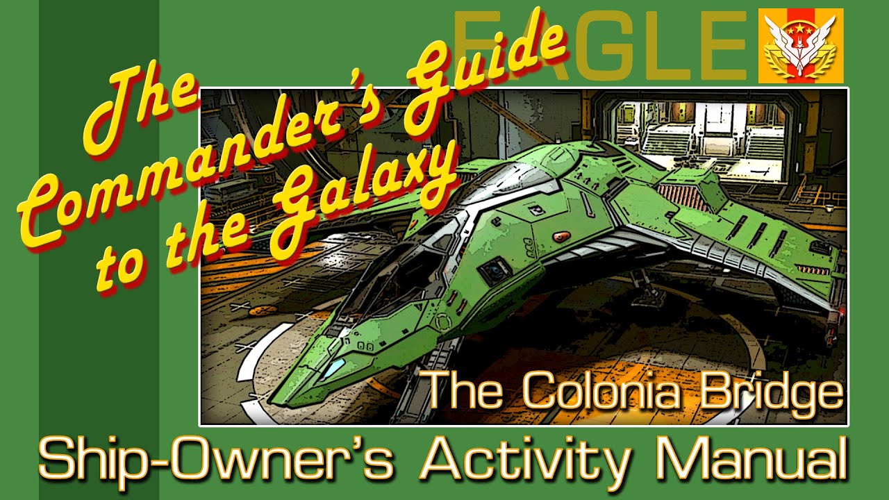 Commanders Guide to the Galaxy, Ep. 2: Colonia Bridge Ship-Owner's ...