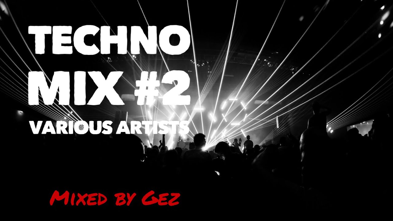 Techno Mix # 2 Various Artists - Full Track list - YouTube