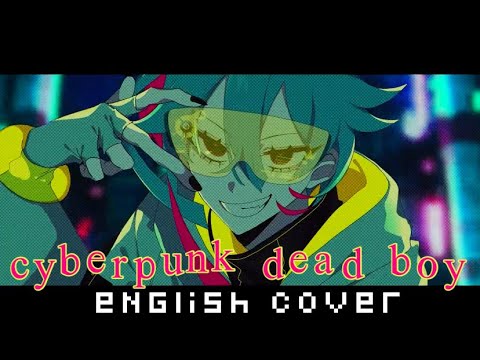 [ cyberpunk dead boy ] english cover ੈ ‧₊˚ - YouTube