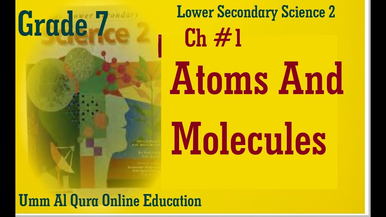 Grade 7 | Lower Secondary Science 2 | Atoms And Molecules| Ch#1 - YouTube