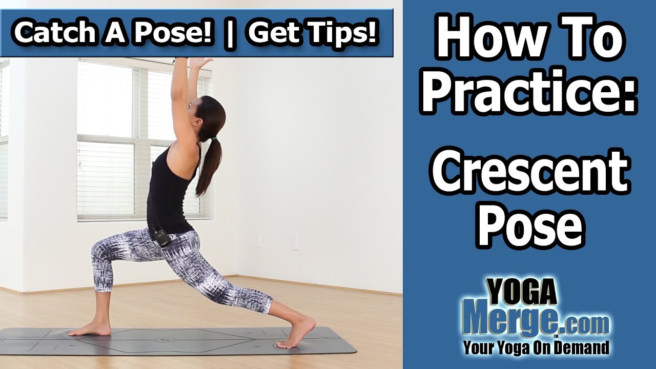Crescent Pose | Yoga Pose Tips & Instruction - YouTube