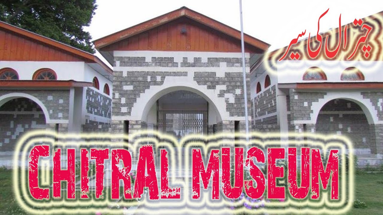 Chitral Museum - YouTube