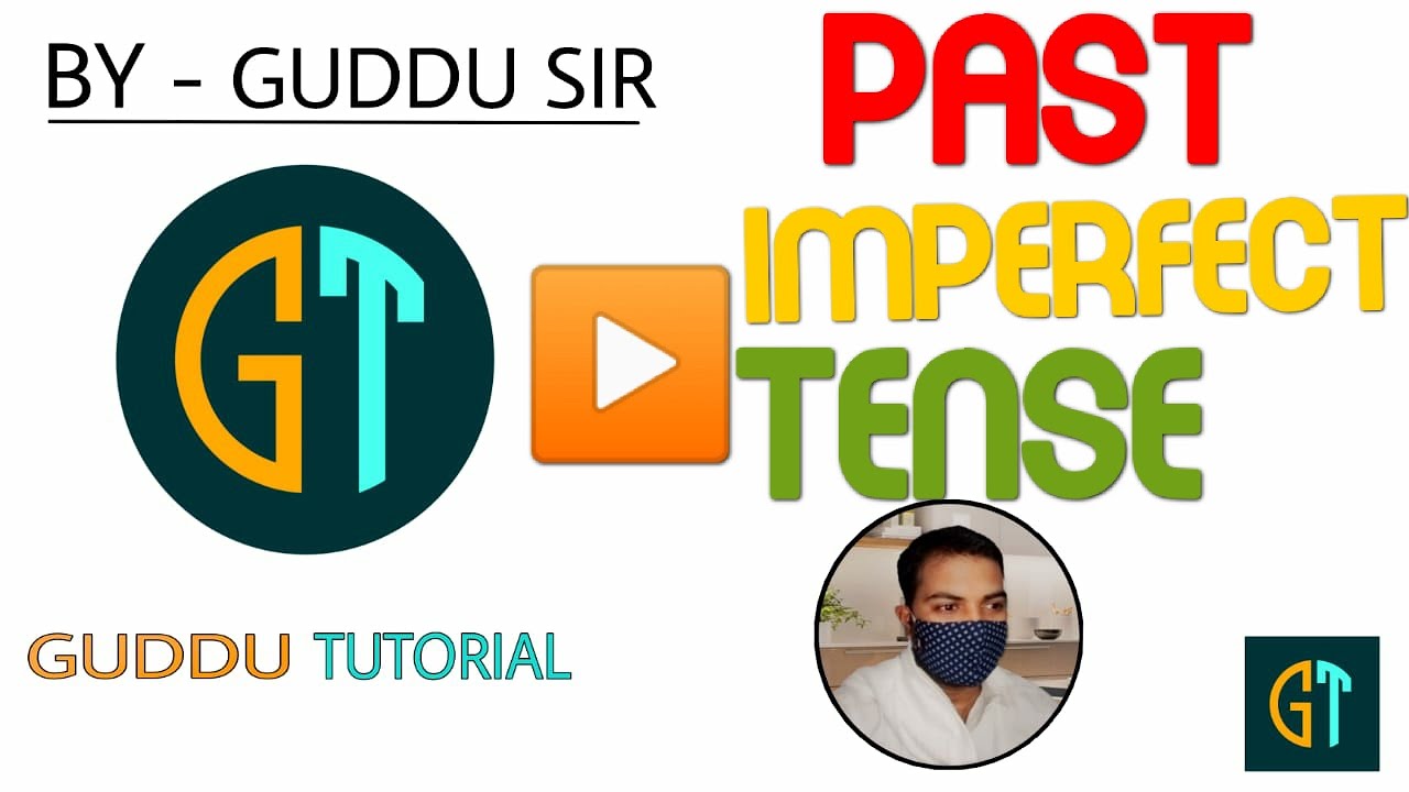 #PAST IMPERFECT TENSE //ENGLISH GRAMMAR //CLASS 9TH TO 12TH BY GUDDU ...