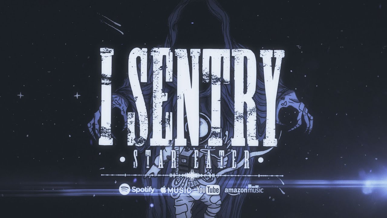 I, Sentry - Star Eater (Lyric Video) - YouTube