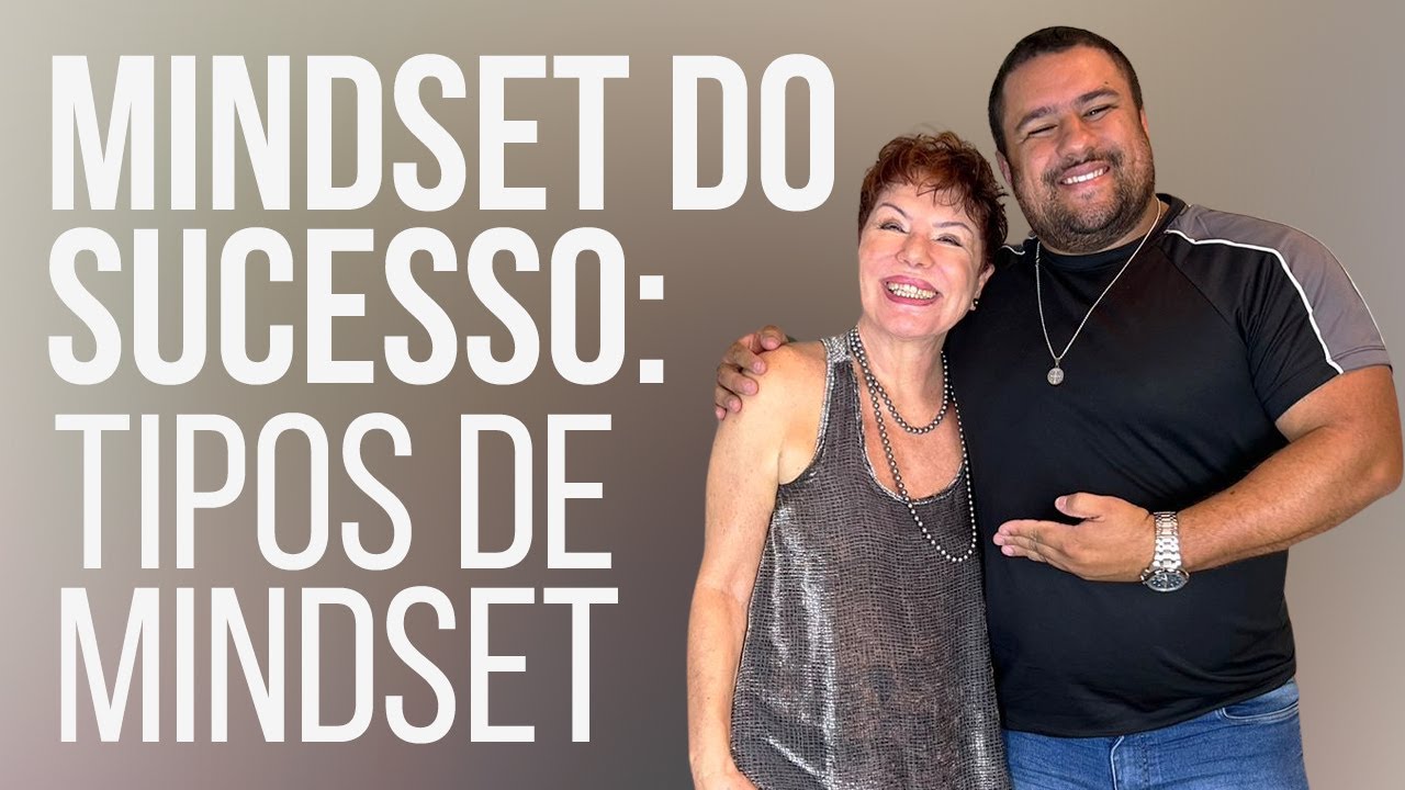 Mindset do sucesso: tipos de mindset - parte 2 - YouTube