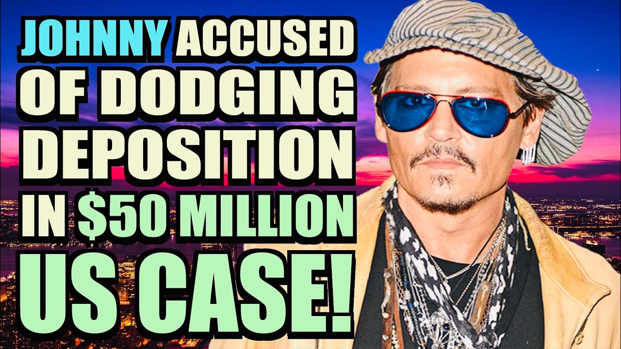 Johnny Depp Accused of Dodging Deposition in $50 Million Dollar Lawsuit ...
