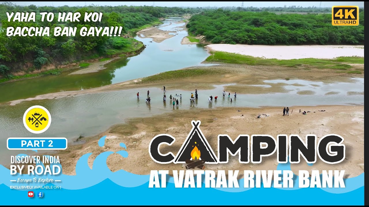 Monsoon Camping on Vatrak River Bank | Indian Camping Community Meet ...