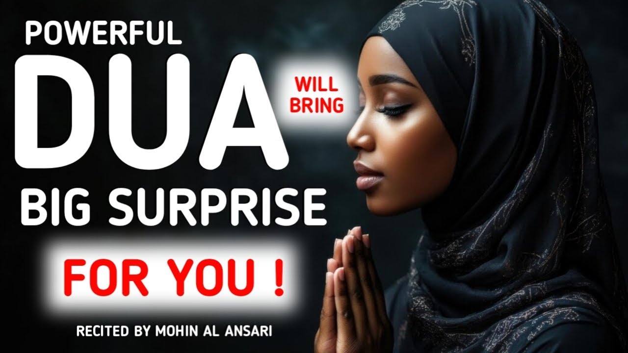 DUA TO THIS VERY POWERFUL DUA WILL BRING BIG SURPRISE FOR YOU ...