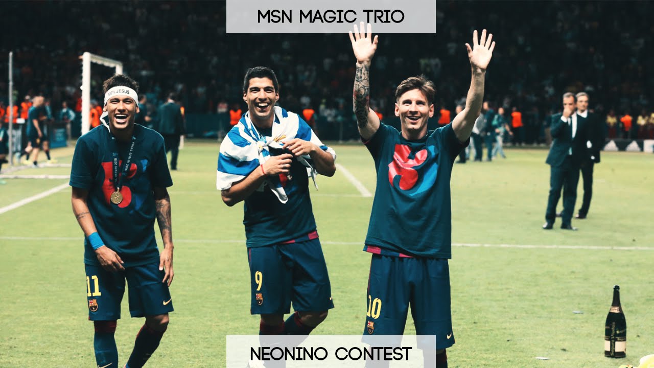 MSN - Unstoppable Trio - 2015/2016 - NeoNino Contest HD - YouTube