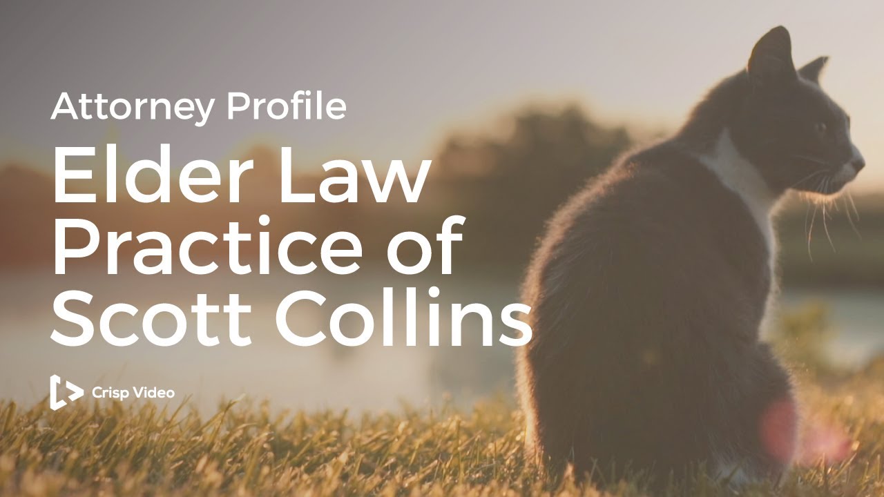 Elder Law Practice of Scott Collins Attorney Profile || Legal Video ...