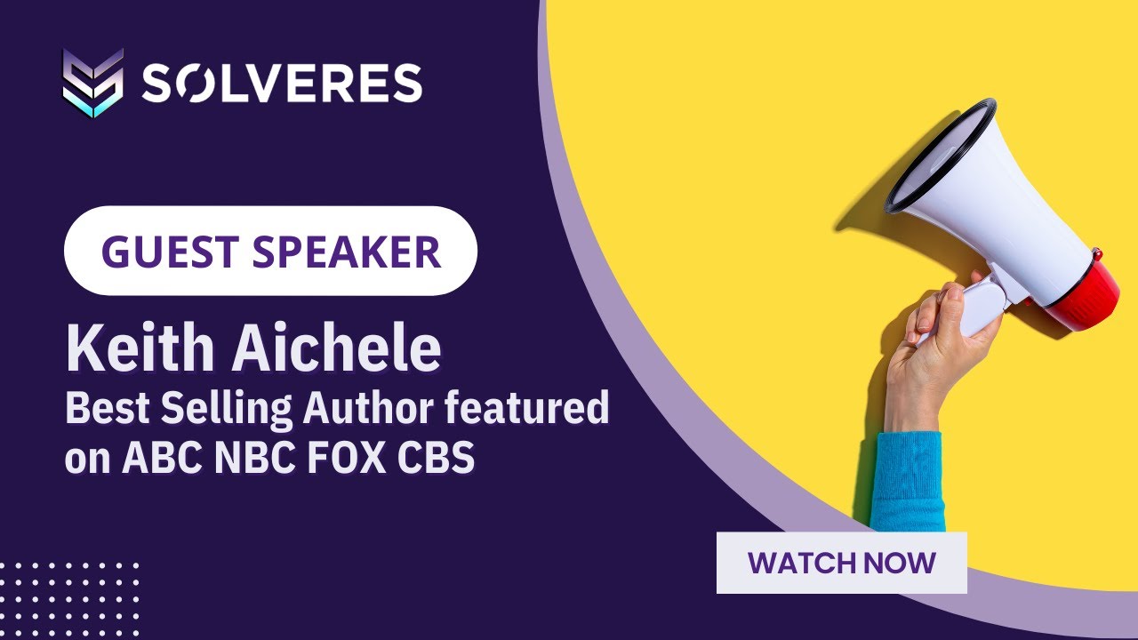 Solveres Guest Speaker Keith Aichele, best selling author featured on ...
