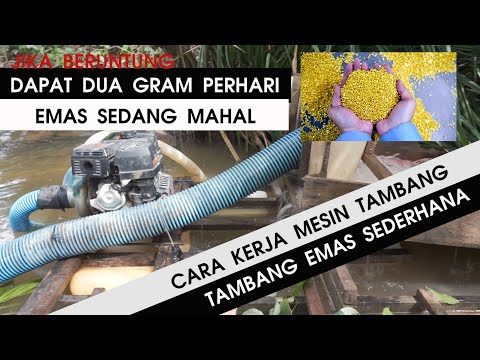 CARA KERJA TAMBANG EMAS SEDERHANA - MESIN POMPA AIR
