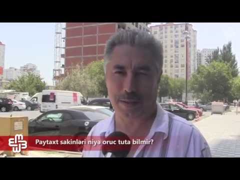 Paytaxt sakinləri xəstə və kasıb olduqları üçün oruc tuta bilməyiblər...