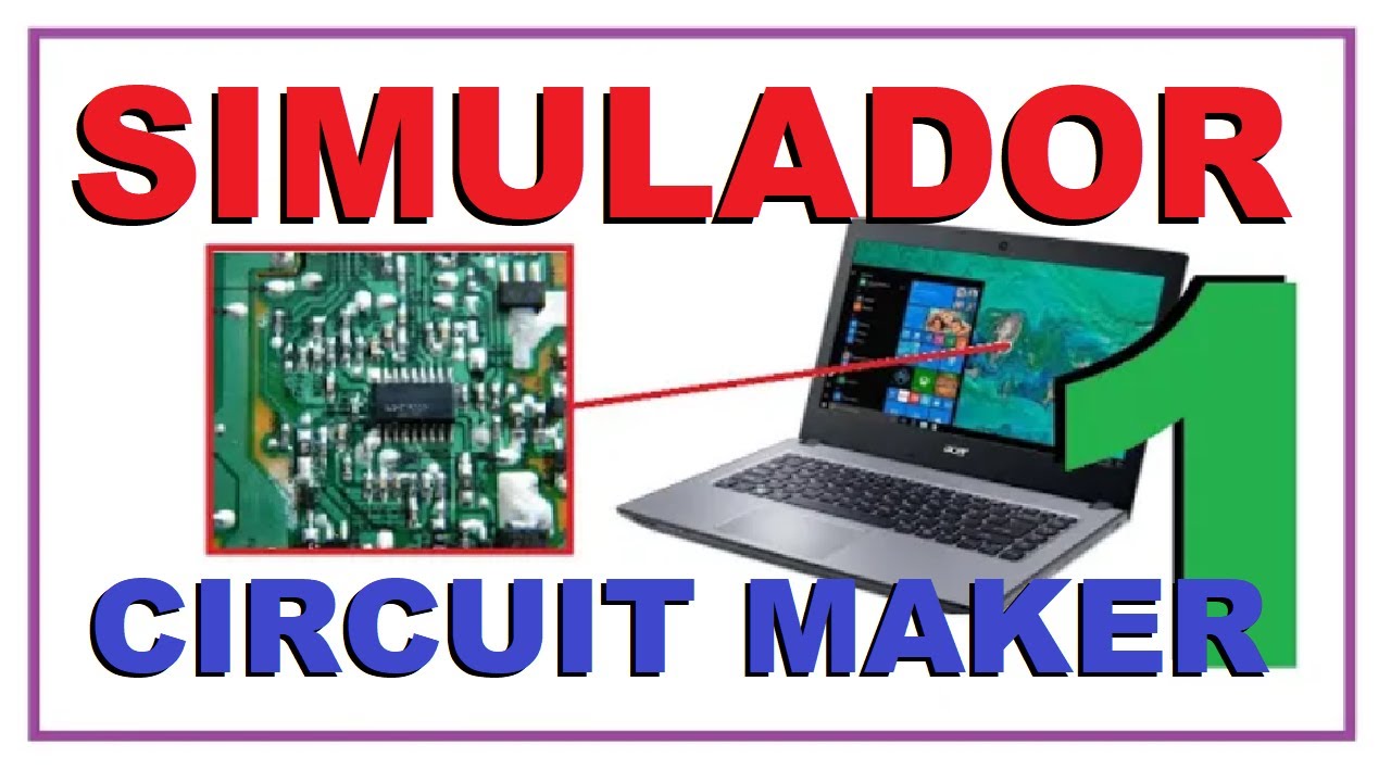 USANDO CIRCUIT MAKER COMO SIMULADOR - YouTube