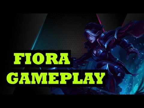FIORA GAMEPLAY - LEAGUE OF LEGENDS - YouTube
