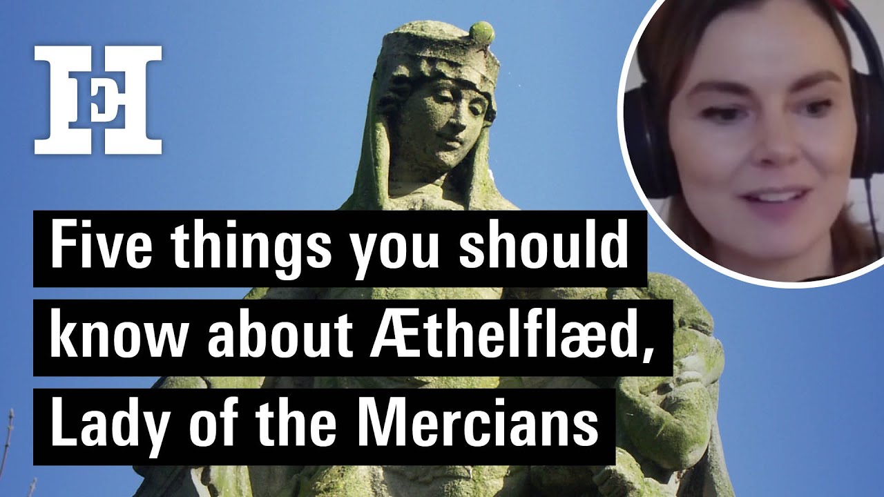 5 things you should know about Æthelflæd, Lady of the Mercians - YouTube