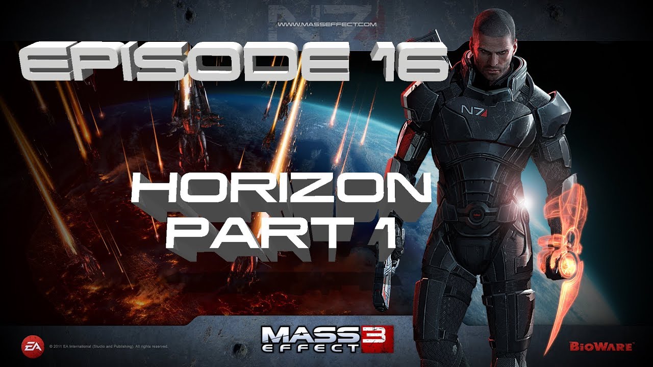 Mass Effect 3 | Episode 16 | Horizon | Part 1 - YouTube