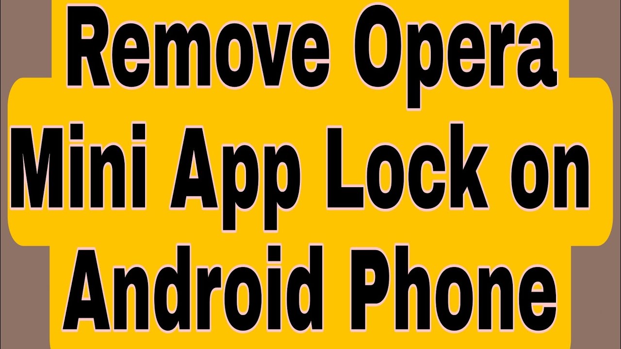 How to Remove Opera Mini App Lock on Android Phone - YouTube