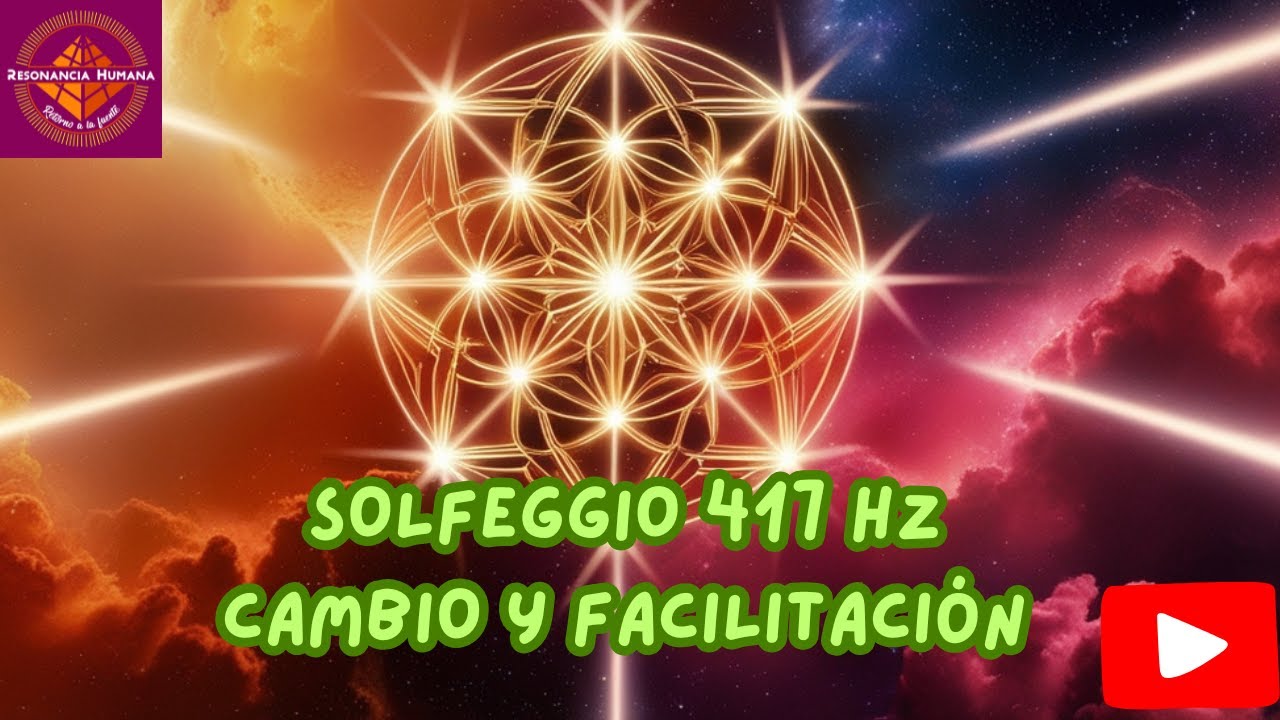 Solfeggio 417 HZ + Armonía Cuántica - YouTube