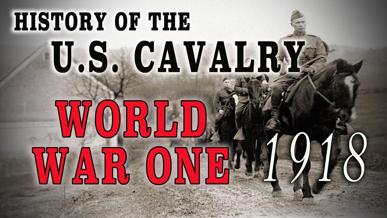 The United States Cavalry in World War One - 1917-1918 - A History ...