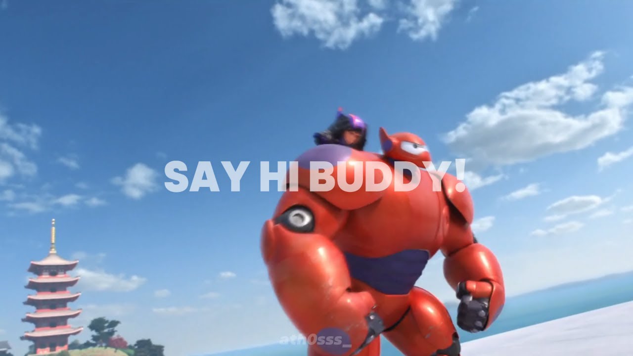 "Say hi buddy!" | Baymax and Hiro Hamada edit | Big Hero 6 | 4K - YouTube