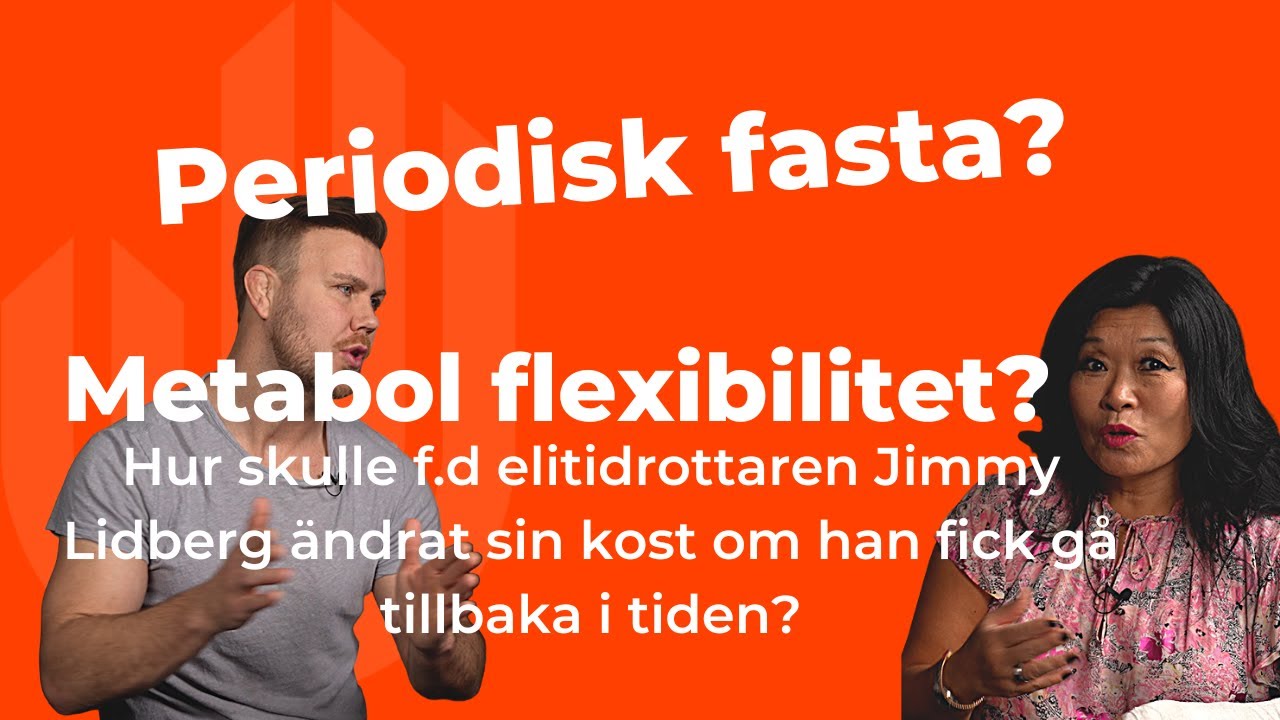 Periodisk fasta & metabol flexibilitet II Ewa Meurk & Jimmy Lidberg ...