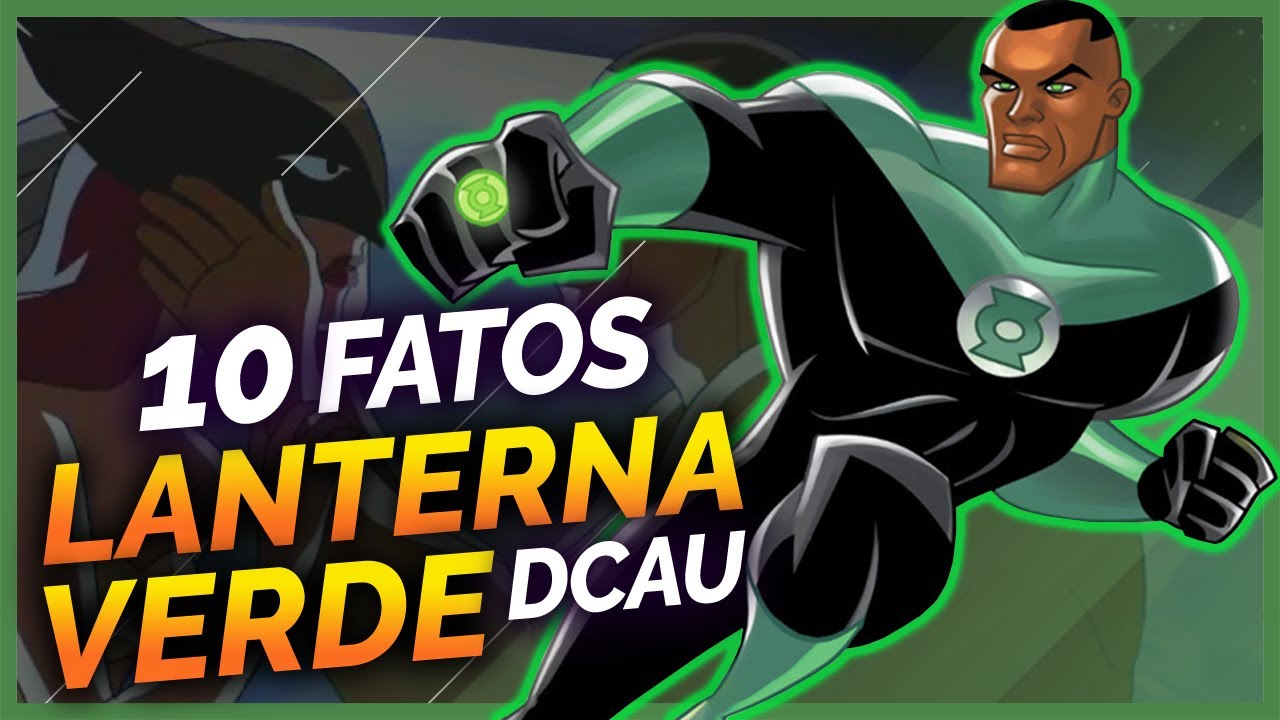 10 FATOS SOBRE O LANTERNA VERDE DO UNIVERSO ANIMADO DC - YouTube