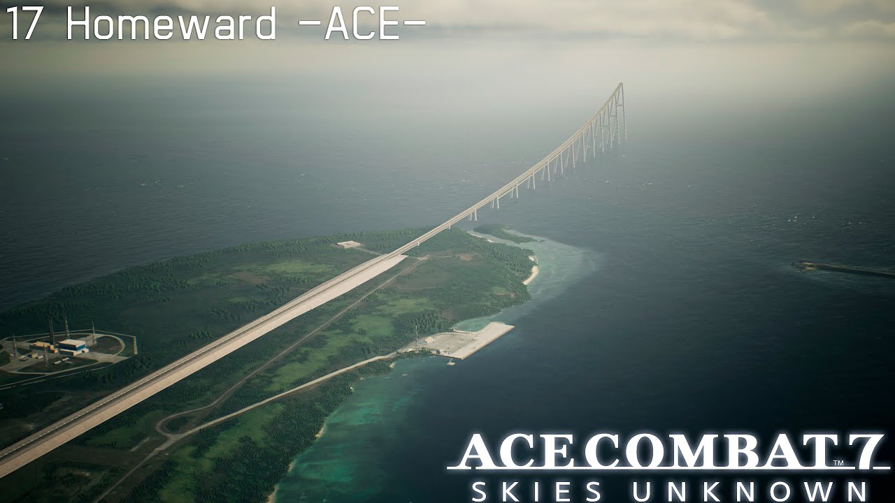 17 Homeward | Ace Combat 7 Skies Unknown -ACE CAMPAIGN- - YouTube