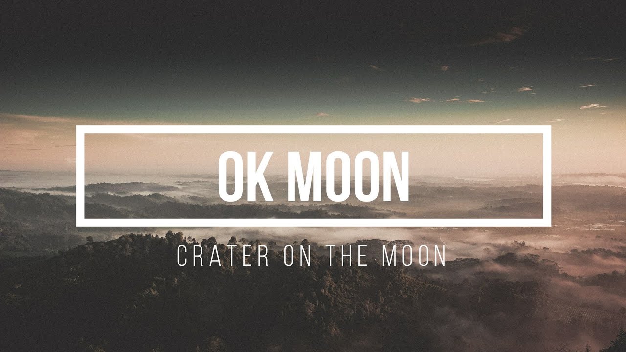 Ok Moon - Crater on the Moon (Lyric Video) - YouTube