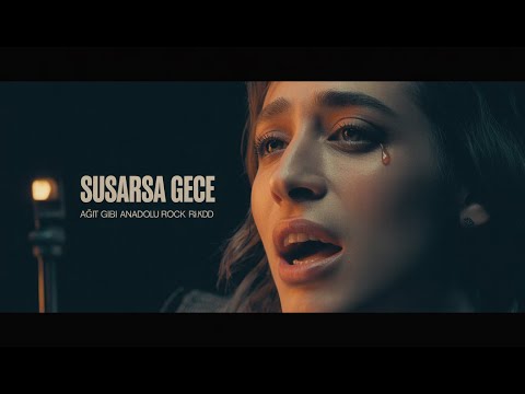 Susarsa Gece | Kadın Vokal | Ağıt Gibi Anadolu Rock