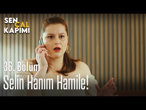 Selin Hanım hamile! - Sen Çal Kapımı 36. Bölüm