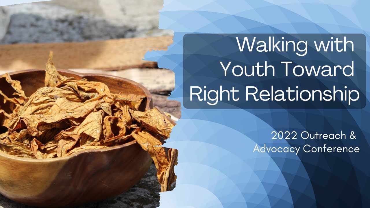 Walking With Youth Toward Right Relationship | 2022 Outreach & Advocacy ...