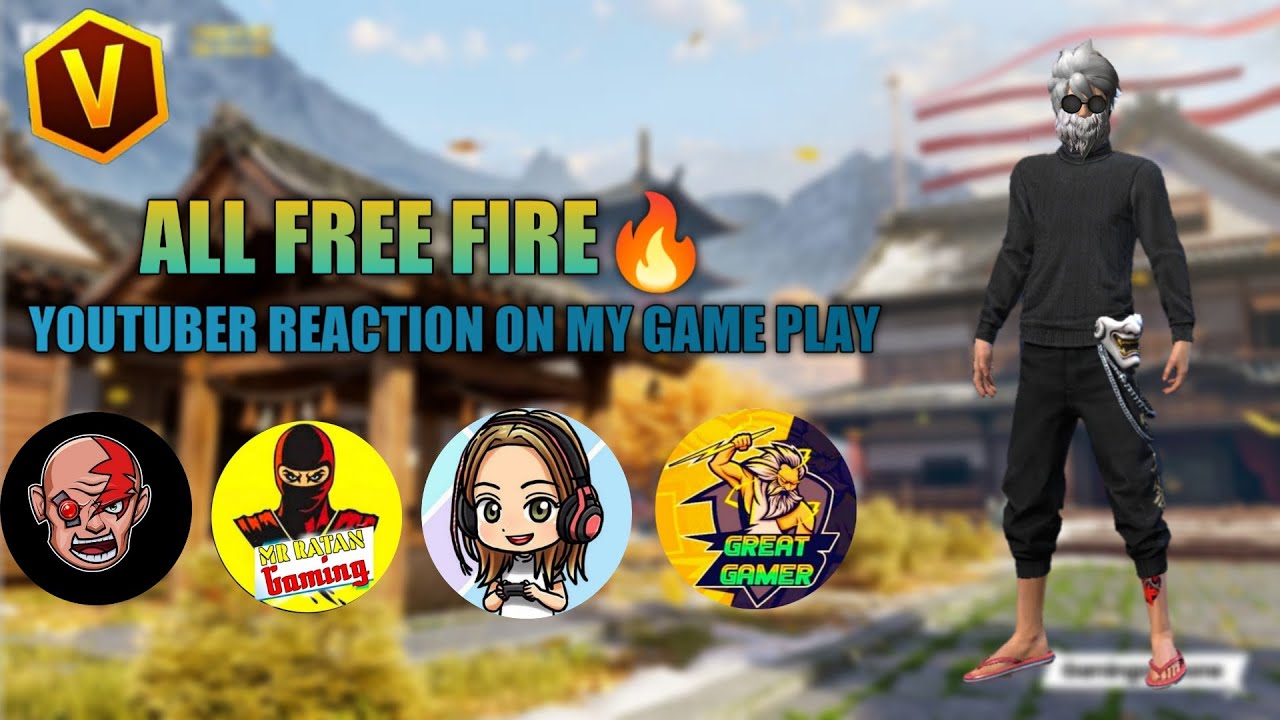REACTION VIDEO ON FREE FIRE GAME PLAY ||ALL FREE FIRE YOUTUBER REACTION ...