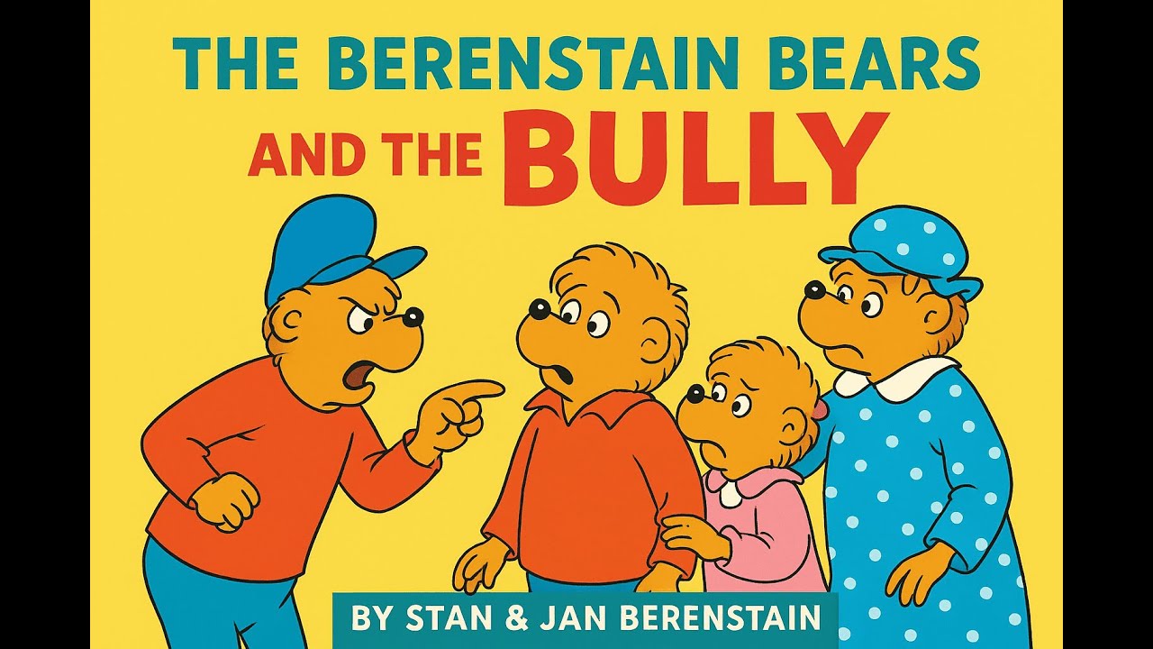 🐻💪 The Berenstain Bears and the Bully by Stan & Jan Berenstain | Read ...