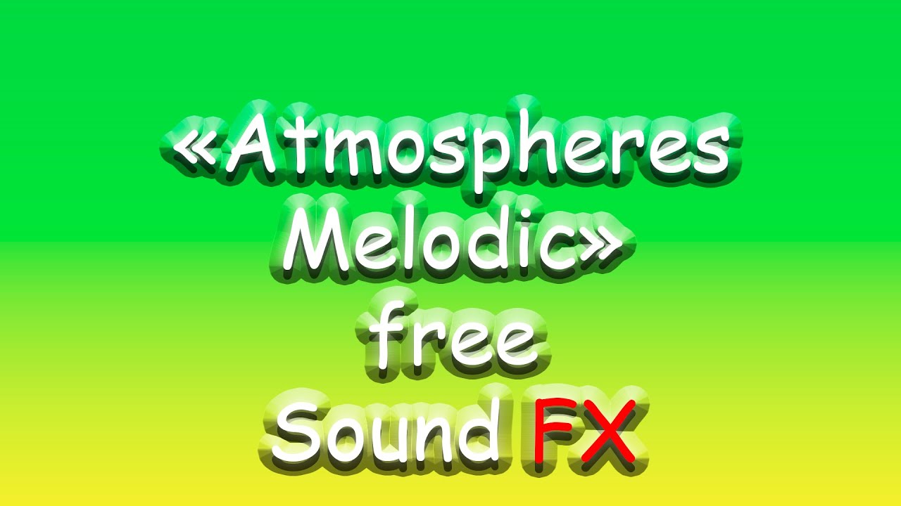 Atmosphere Melodic free sound effects - YouTube